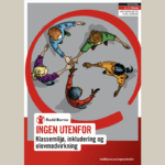 Ingen utenfor: Inkludering og trygt skolemiljø - Skole og barnehage